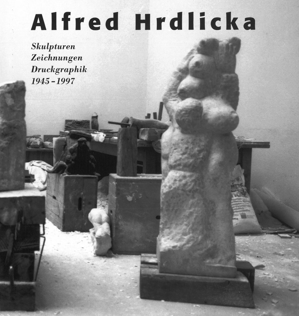 Alfred Hrdlicka – Skulpturen, Zeichnungen, Druckgraphik 1945-1997 ...